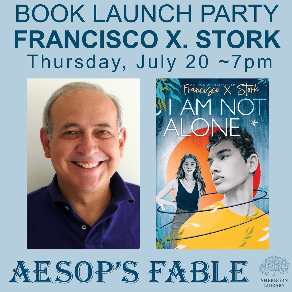 July 20 ~ Book Launch with Francisco X. Stork – AESOP'S FABLE