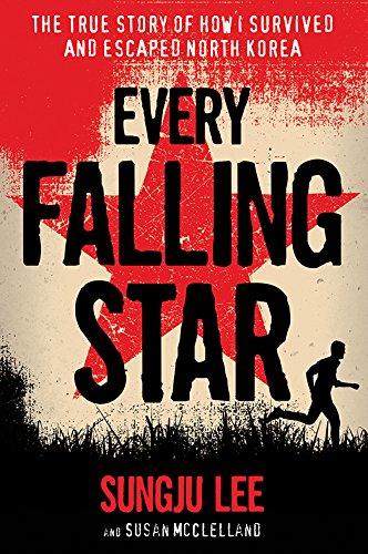 Every Falling Star: The True Story of How I Survived and Escaped North ...